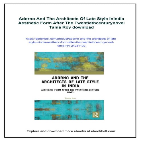 Adorno And The Architects Of Late Style Inindia Aesthetic Form After The Twentiethcenturynovel ...