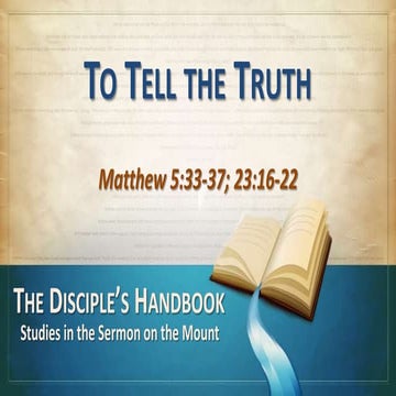 121209 sm 10 to tell the truth matthew 5 33-37 | PPTX