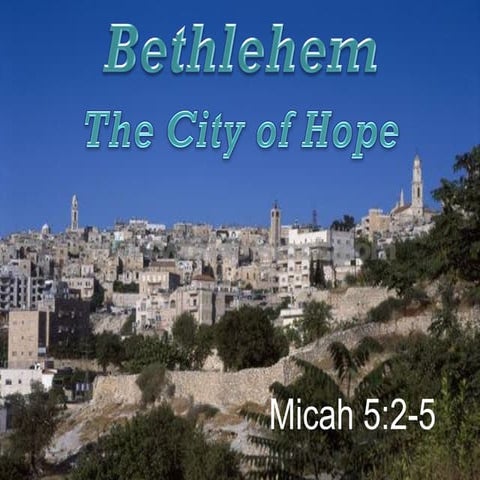 Bethlehem: The City of Hope - Micah 5:2-5 | PDF