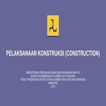 1216c_BAHAN_TAYANG_MODUL_3_-_PELAKSANAAN_KONSTRUKSI__CONSTRUCTION_.pdf