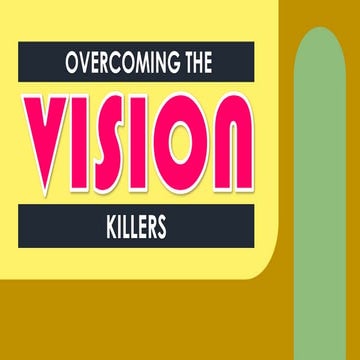 121717 Overcoming Vision Killers | PPT