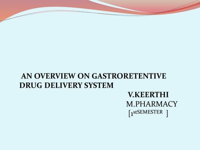 Gastro Retentive Drug Delivery System | PPTX