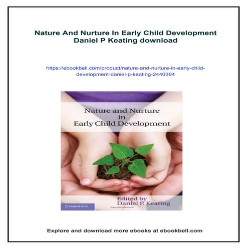 Nature And Nurture In Early Child Development Daniel P Keating | PDF