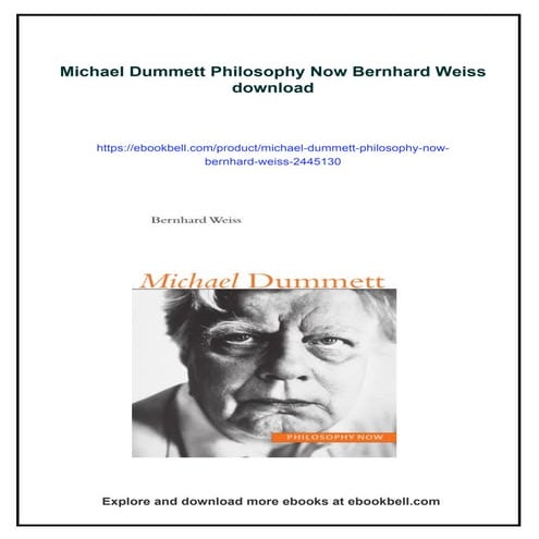 Michael Dummett Philosophy Now Bernhard Weiss | PDF