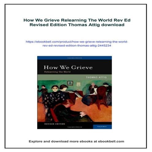 How We Grieve Relearning The World Rev Ed Revised Edition Thomas Attig ...