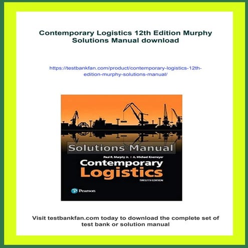 Contemporary Logistics 12th Edition Murphy Solutions Manual | PDF