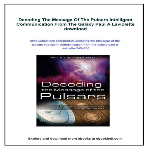Decoding The Message Of The Pulsars Intelligent Communication From The Galaxy Paul A Laviolette ...