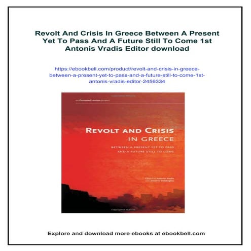Revolt And Crisis In Greece Between A Present Yet To Pass And A Future ...