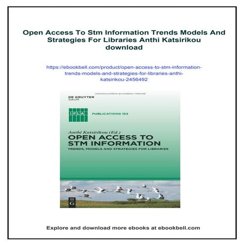 Open Access To Stm Information Trends Models And Strategies For Libraries Anthi Katsirikou | PDF