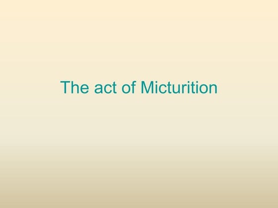 Micturition | PPT