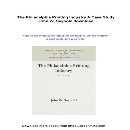 The Philadelphia Printing Industry A Case Study John W. Seybold | PDF