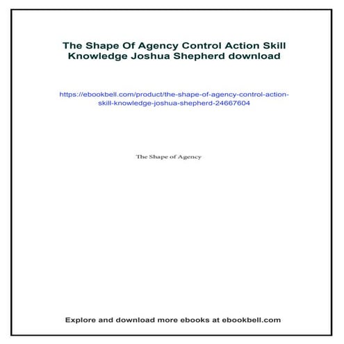 The Shape Of Agency Control Action Skill Knowledge Joshua Shepherd | PDF