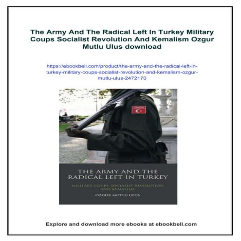 The Army And The Radical Left In Turkey Military Coups Socialist Revolution And Kemalism Ozgur ...