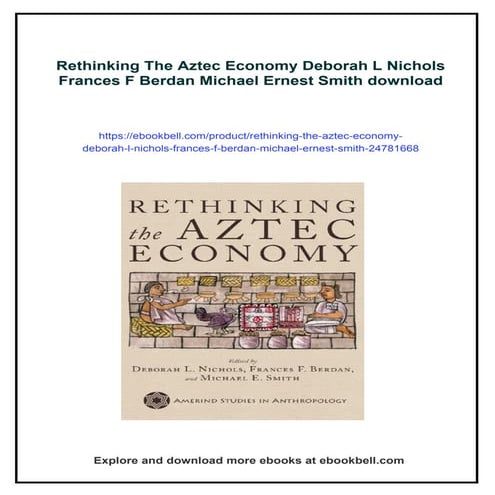 Rethinking The Aztec Economy Deborah L Nichols Frances F Berdan Michael ...