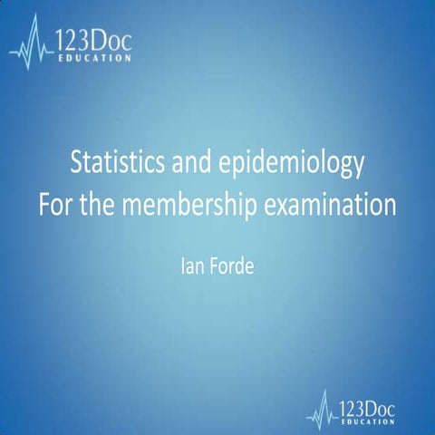 Medical Statictics and Epidemiology - MRCP 1 - 123Doc Education | PPTX