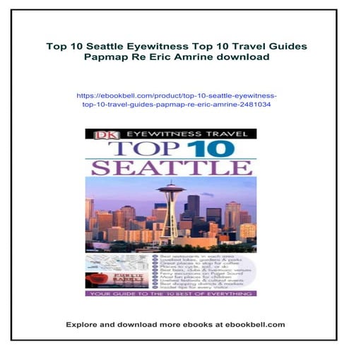 Top 10 Seattle Eyewitness Top 10 Travel Guides Papmap Re Eric Amrine | PDF