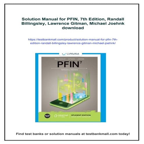 Solution Manual for PFIN, 7th Edition, Randall Billingsley, Lawrence Gitman, Michael Joehnk | PDF
