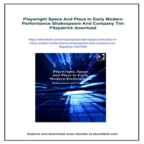 Playwright Space And Place In Early Modern Performance Shakespeare And ...