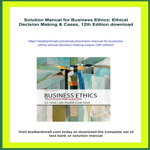 Solution Manual for Business Ethics: Ethical Decision Making & Cases, 12th Edition | PDF