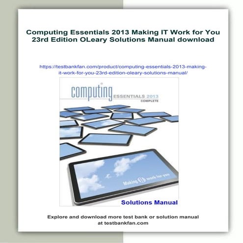 Computing Essentials 2013 Making IT Work for You 23rd Edition OLeary Solutions Manual | PDF