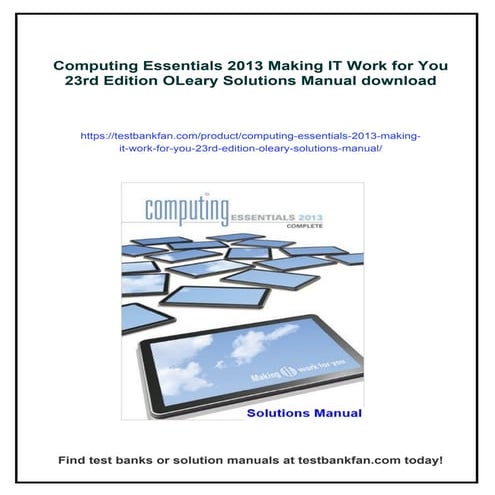 Computing Essentials 2013 Making IT Work for You 23rd Edition OLeary Solutions Manual | PDF