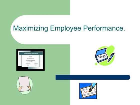 Maximizing Employee Performance | PDF