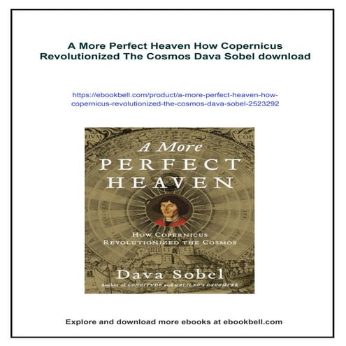 A More Perfect Heaven How Copernicus Revolutionized The Cosmos Dava Sobel | PDF