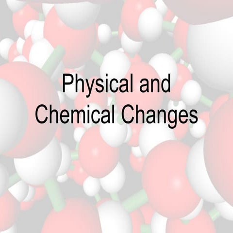 physical and chemical changes ............. | PPT