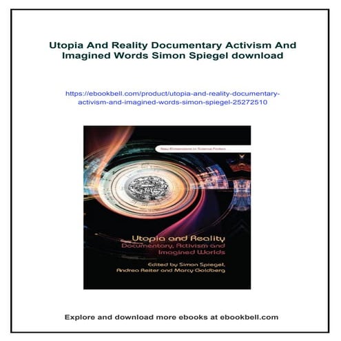 Utopia And Reality Documentary Activism And Imagined Words Simon ...