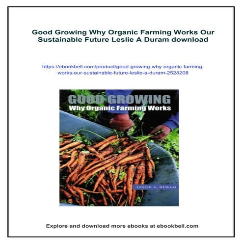 Good Growing Why Organic Farming Works Our Sustainable Future Leslie A ...