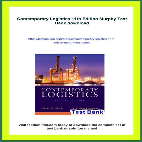 Contemporary Logistics 11th Edition Murphy Test Bank | PDF