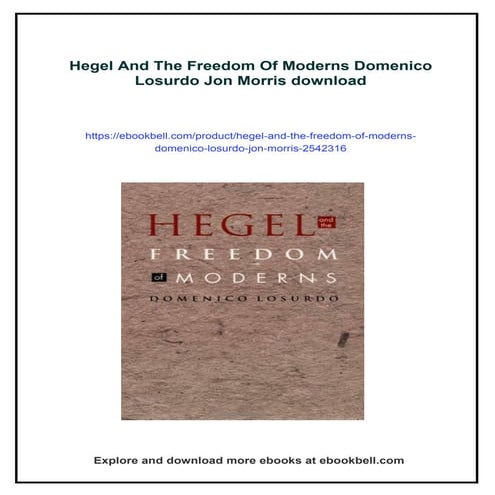 Hegel And The Freedom Of Moderns Domenico Losurdo Jon Morris | PDF