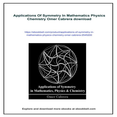 Applications Of Symmetry In Mathematics Physics Chemistry Omer Cabrera ...
