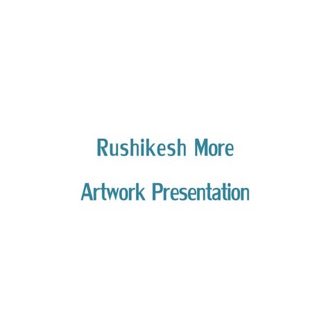 Artwork Presentation Rushikesh More New.... | PPSX | Design | Fine Art