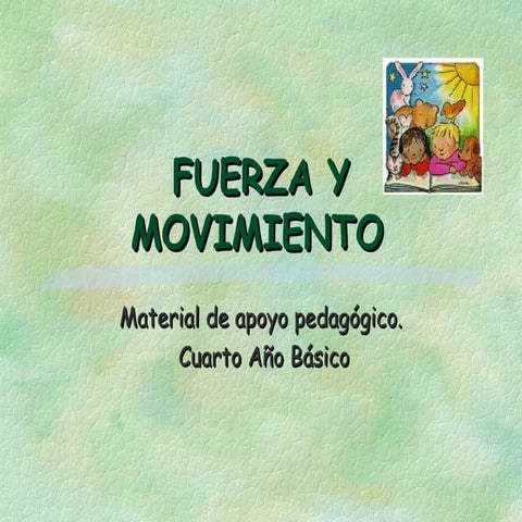 127733367 fuerza-y-movimiento-para-4to-basico | PPT