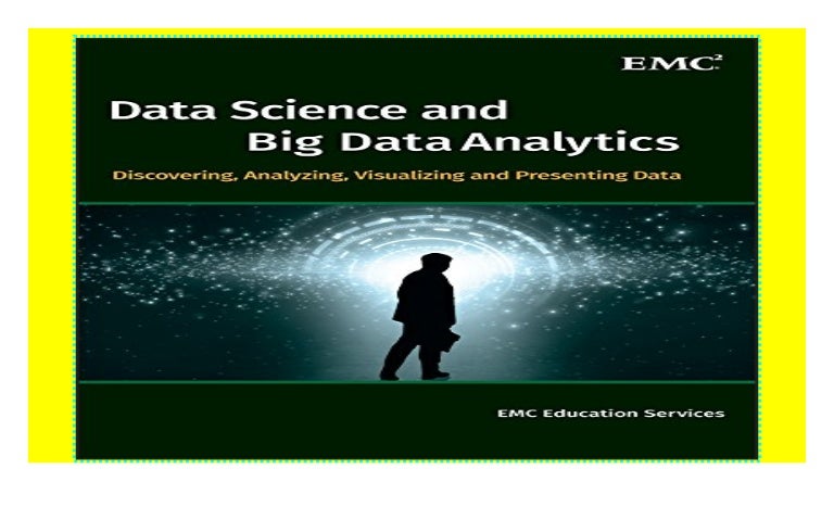 Data Science And Big Data Analytics Discovering Analyzing Visuali 