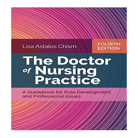 The Doctor of Nursing Practice - Lisa Astalos Chism - A Guidebook for ...