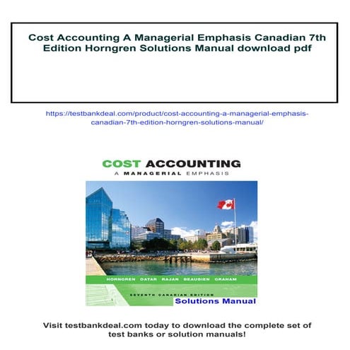 Cost Accounting A Managerial Emphasis Canadian 7th Edition Horngren Solutions Manual | PDF