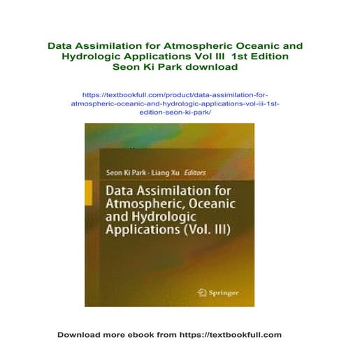 Data Assimilation for Atmospheric Oceanic and Hydrologic Applications Vol III 1st Edition Seon ...