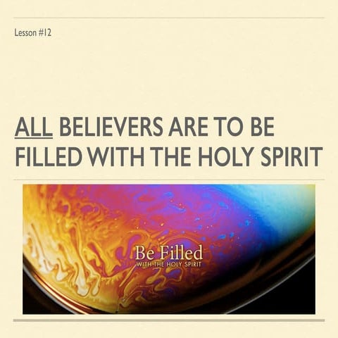 12 All believers are to be filled with the Holy Spirit | PDF