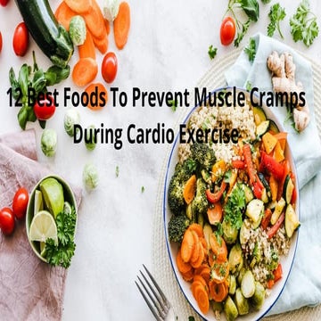 12 Best Foods To Prevent Muscle Cramps During Cardio Exercise | PPT