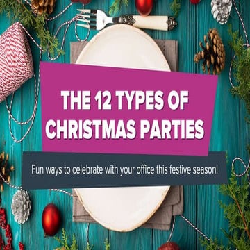 The 12 types of staff Christmas party | PPT