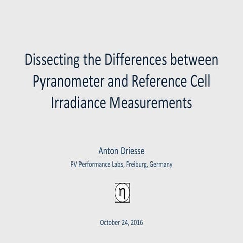 Dissecting the Differences Between Pyranometer and Reference Cell Irradiance Measurements | PPT