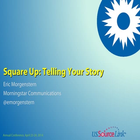 Eric Morgenstern - Square Up: Telling Your Story | PPT