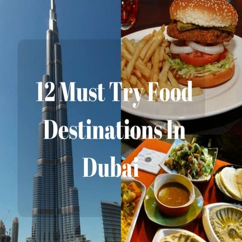 12 Must Try food destinations in Dubai | PPT