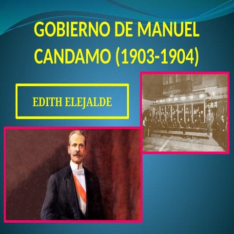 GOBIERNO DE MANUEL CANDAMO - GOBIERNO DE MANUEL CANDAMO | PPTX