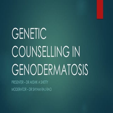 12 JULY 2024 GENETIC COUNSELLING IN GENODERMATOSIS.pptx