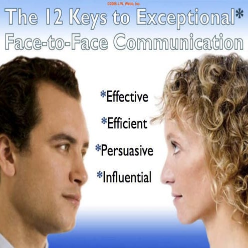 The 12 Keys to Exceptional Face-to-Face Communication | PDF