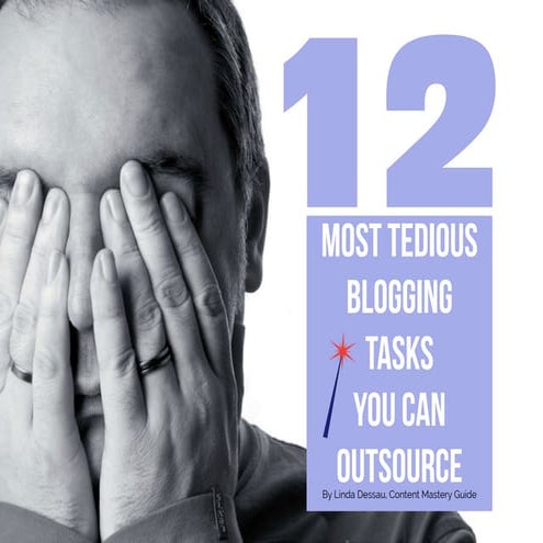 12 Most Tedious Blogging Tasks You Can Outsource | PPT