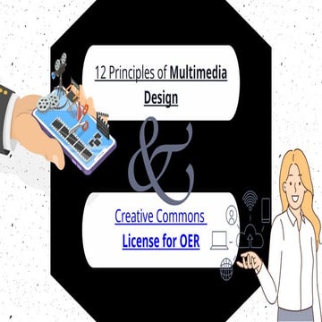 12 Principles of Multimedia Design & Creative Commons License for OER.pptx